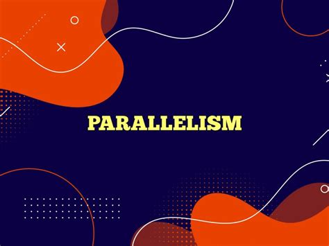 Parallelism Definition And Meaning