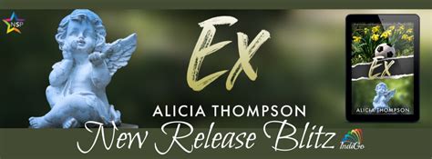 New Release Blitz Ex By Alicia Thompson Excerpt And Giveaway Indigo Marketing And Design