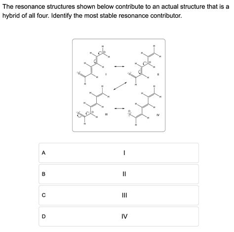 The Resonance Structures Shown Below Contribute To An Actual Structure