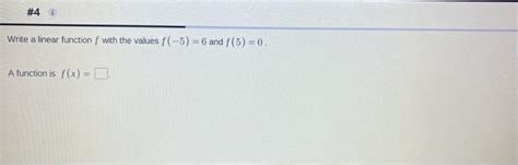 Solved Write A Linear Function F With The Values F−56 And