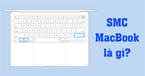 Smc Macbook Là Gì Cách Reset Nhanh Cho Các Dòng Macbook Smc Macbook Là Gì Cách Reset Nhanh Cho Các Dòng Macbook