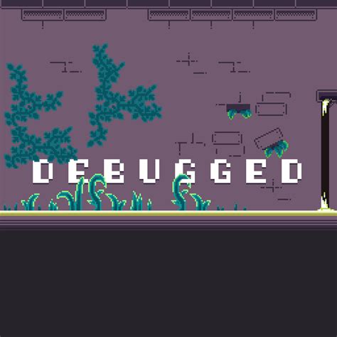 DEBUGGED By Auranym For Game Off Itch Io