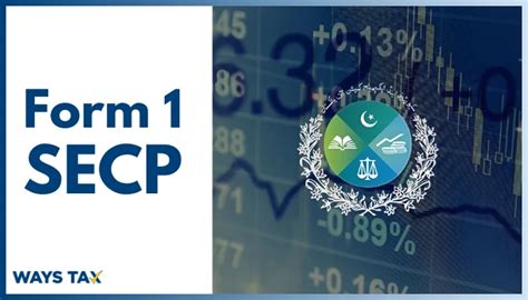 Simplify Form 1 Secp Compliance In Pakistan With Ways Tax