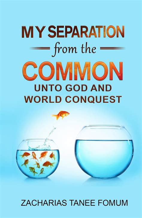 My Separation From The Common Unto God And World Conquest A Summary