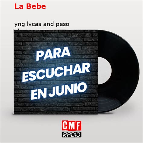 The Story And Meaning Of The Song La Bebe Yng Lvcas And Peso Pluma