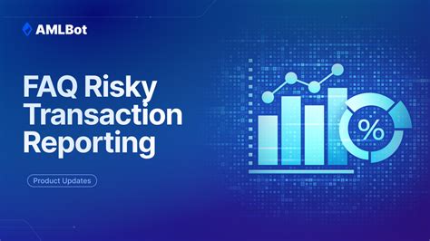 Faq Risky Transaction Reporting