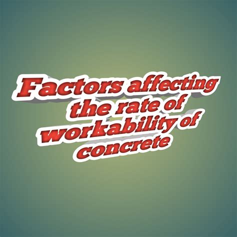 Factor Affecting The Workability Of Concrete