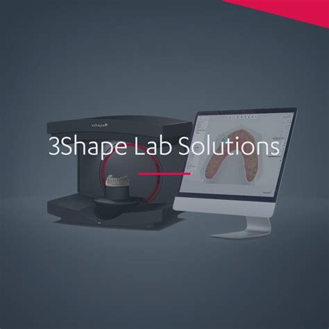 3shape Lab Solutions Do More Digitally