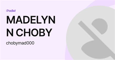 Madelynn Choby Chobymad000 Profile Padlet
