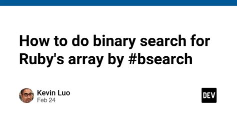 How To Do Binary Search For Rubys Array By Bsearch Dev Community
