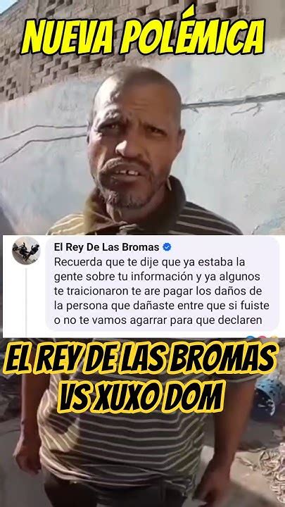 El Rey De Las Bromas Y Su Nueva PolÉmica Con Xuxo Dom Bromas Humor