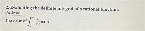 Solved Evaluating The Definite Integral Of A Rational