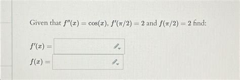 solved given that f x cos x f π2 2 ﻿and f π2 2