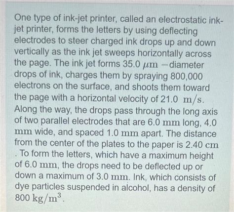 Solved One Type Of Ink Jet Printer Called An Electrostatic