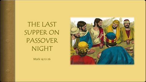 Mark 1412 26 The Last Supper On Passover Night Pnc Bible Reading Illustrated Bible Scriptures