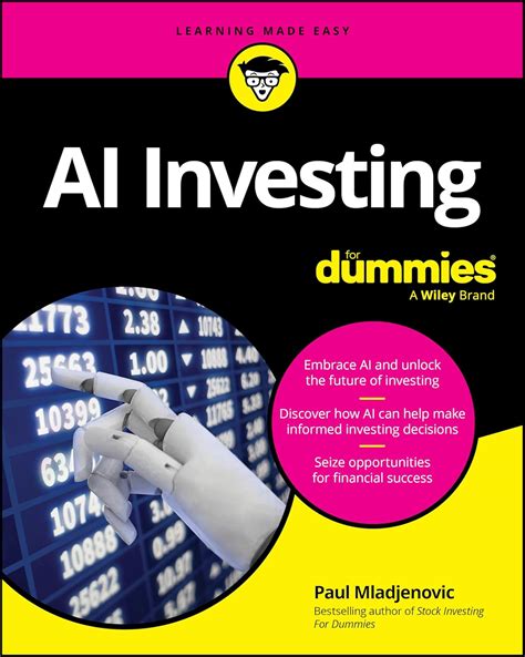 Ai Investing For Dummies For Dummies Learning Made Easy Mladjenovic