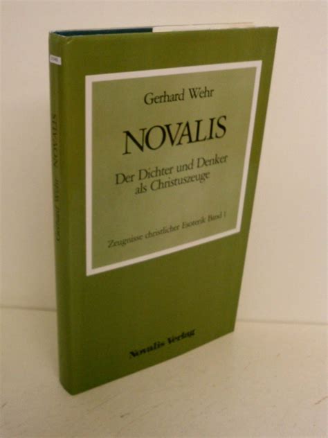 Novalis Der Dichter Und Denker Als Christuszeuge Wehr Gerhard