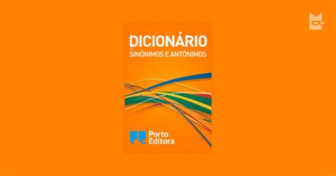 Dicionário De Sinónimos E Antónimos De Porto Editora Leia Online No