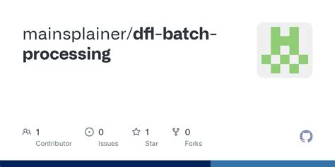 GitHub Mainsplainer Dfl Batch Processing