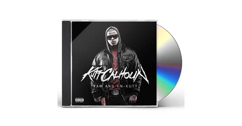 Kutt Calhoun Raw And Un Kutt Cd