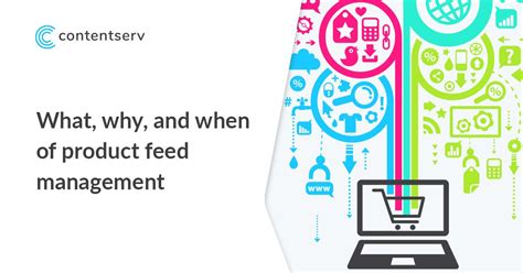 Contentserv On Linkedin What Why And When Of Product Feed Management