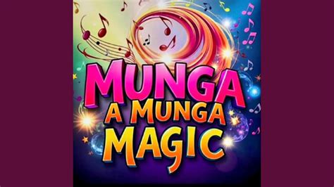 Munga Munga Magic Youtube
