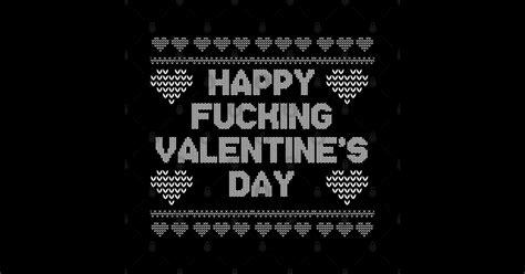 Happy Fucking Valentines Day Happy Fucking Valentines Day Sticker Teepublic