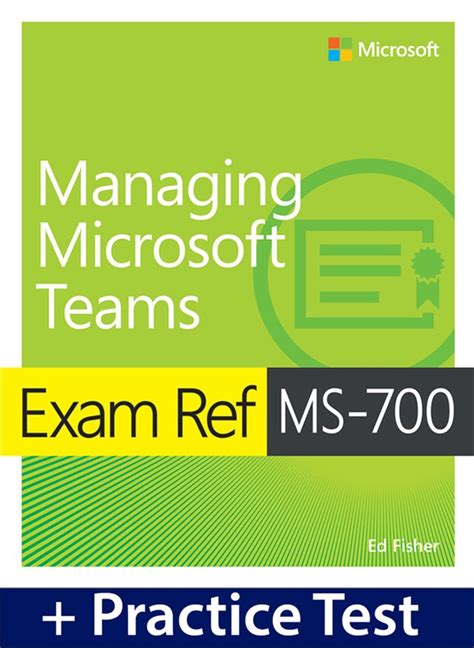 Exam Ref Ms 700 Microsoft Teams With Practice Test Microsoft Press Store