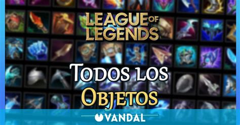 League Of Legends Todos Los Objetos De La Tienda Efectos Y Precios