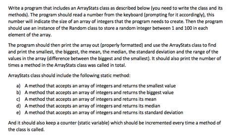 Solved Write A Program That Includes An Arraystats Class As