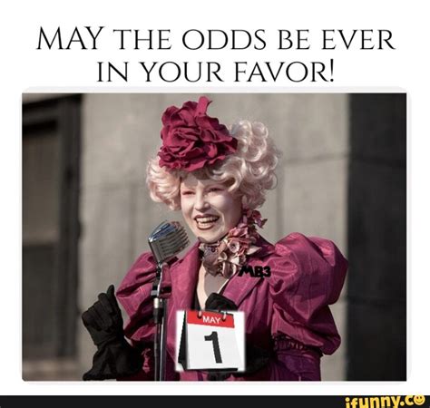May The Odds Be Ever In Your Favor Meme