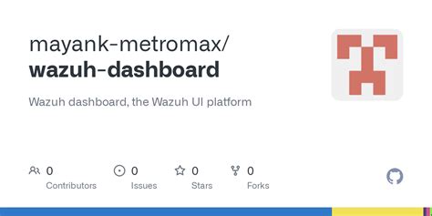 Github Mayank Metromaxwazuh Dashboard Wazuh Dashboard The Wazuh Ui