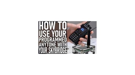 how to use your programmed anytone with your skybridge — bridgecom systems