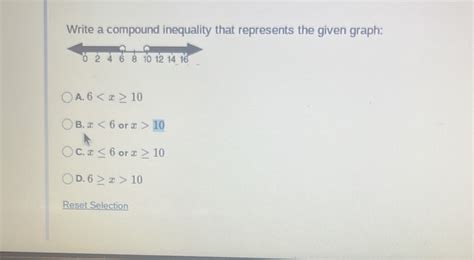 Solved Write A Compound Inequality That Represents The Given Graph A 6 B X 10 C Math