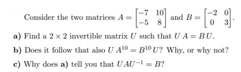 Solved Consider The Two Matrices A —7 10 5 8 And B
