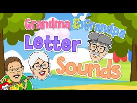 Grandma And Grandpa Letter Sound Song Jack Hartmann Youtube