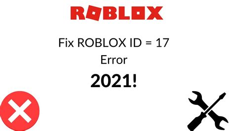2021! How to fix Roblox Error ID = 17 - YouTube