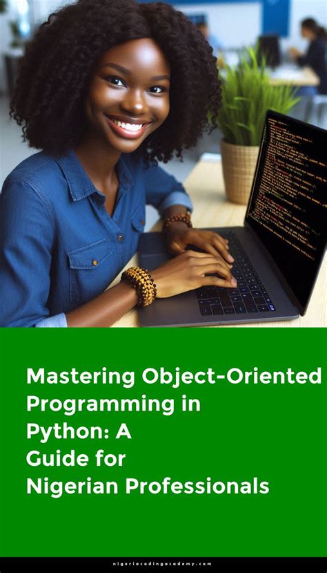 Mastering Object Oriented Programming In Python A Guide For Nigerian