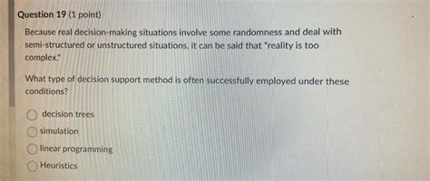 Solved Question 19 1 ﻿pointbecause Real Decision Making