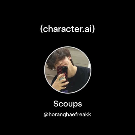 Chat With Scoups Characterai Ai Chat Reimaginedyour Words Your