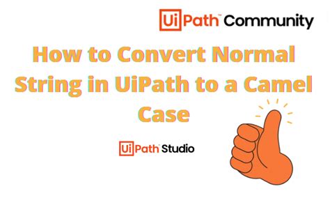 How To Convert Normal String In Uipath To A Camel Case Nitya Tomar