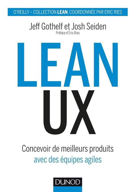 Pourquoi Lire Le Livre Lean Ux De Jeff Gothelf Et Josh Seiden