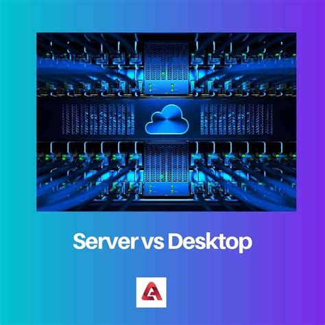 Server Vs Desktop Difference And Comparison