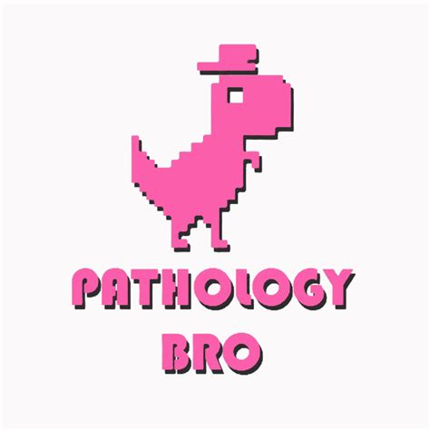 Pathology Bro