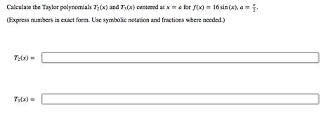 solved calculate the taylor polynomials t2 x and t3 x