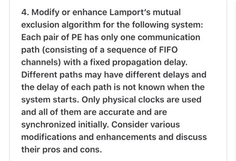 Solved 4 Modify Or Enhance Lamport S Mutual Exclusion Chegg Com