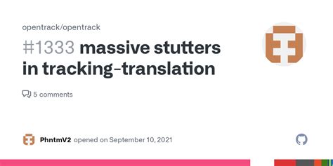 Massive Stutters In Tracking Translation · Issue 1333 · Opentrackopentrack · Github