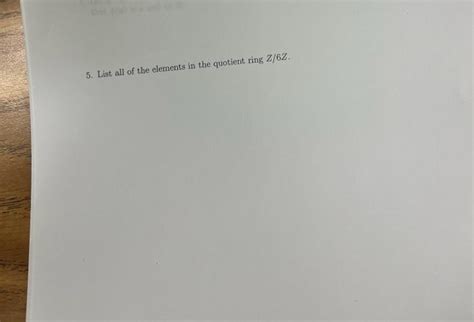solved 5 list all of the elements in the quotient ring