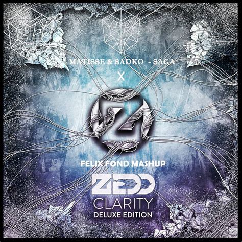 Zedd Vs Matisse And Sadko Clarity Feat Foxes Vs Saga Felix Fond