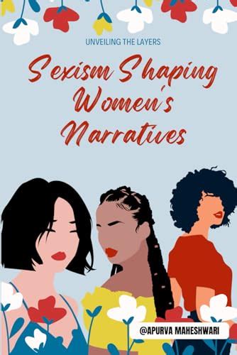 Sexism Shaping Womens Narratives By Apurva Maheshwari Goodreads